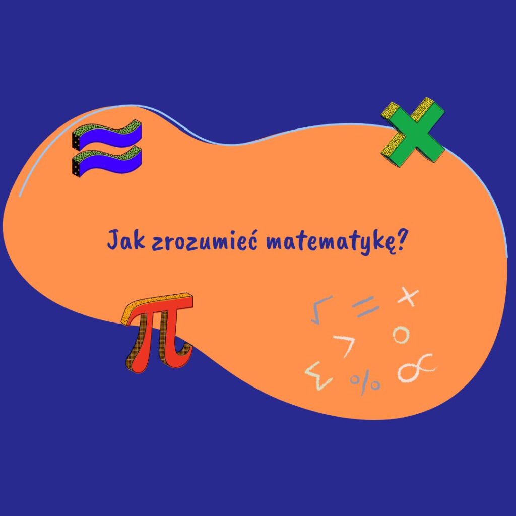 Jak zrozumieć matematykę? - MATMA NA LUZIE